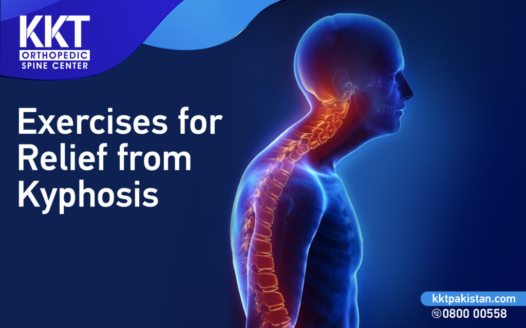 EXERCISES FOR RELIEF FROM KYPHOSIS – KKT Orthopedic Spine Center